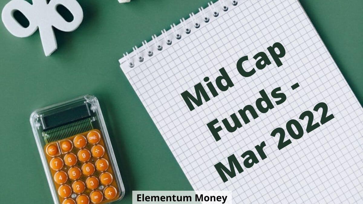 Mid Cap Funds - March 2022 - Elementum Money