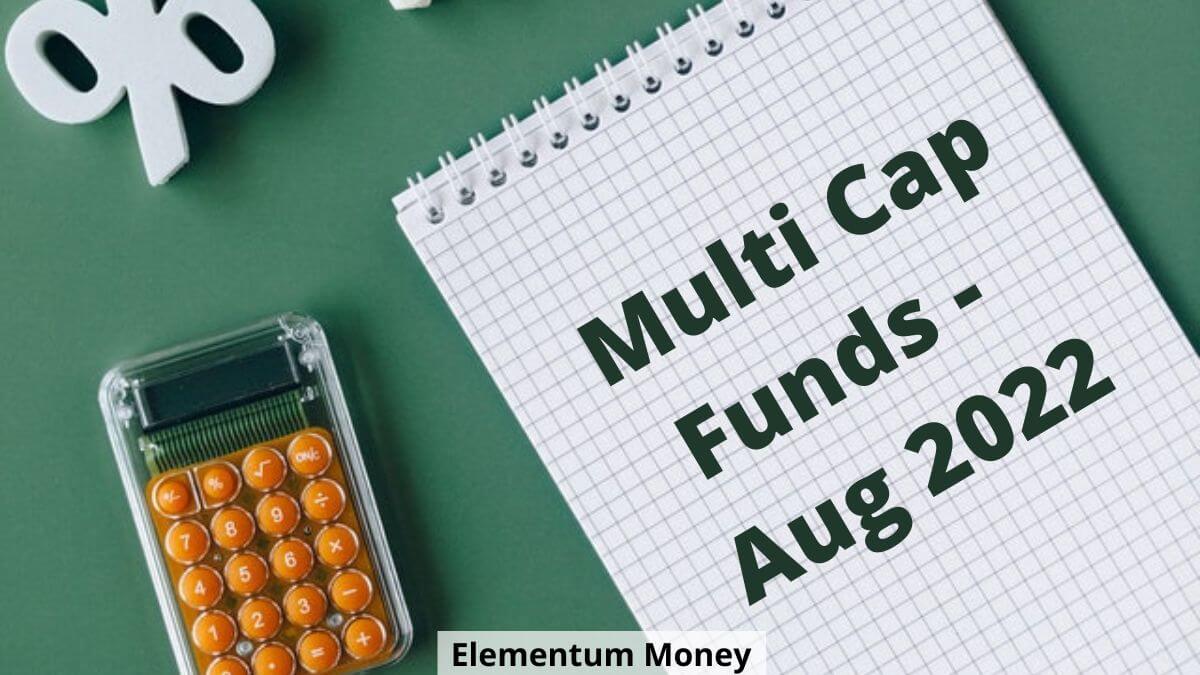 Multi Cap Funds - August 2022 - Elementum Money